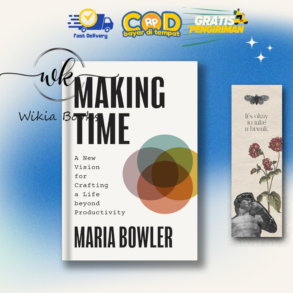 Making Time: a New Vision for Crafting a Life beyond Productivity by ...