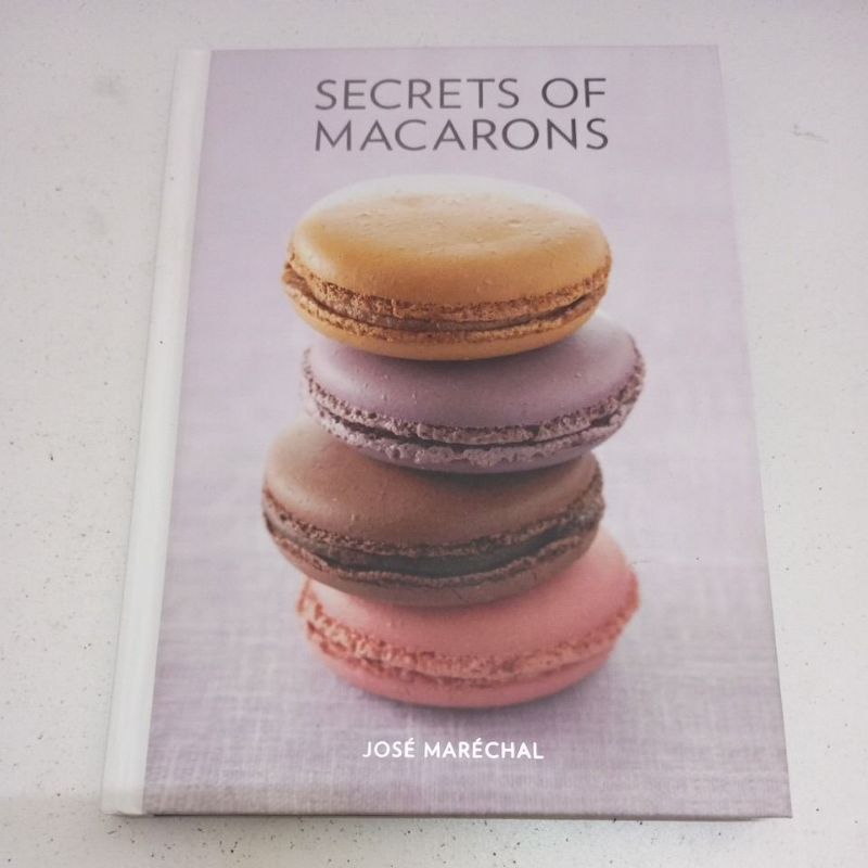 SECRETS OF MACARONS BOOK BY JOSE MARECHAL | Shopee Singapore