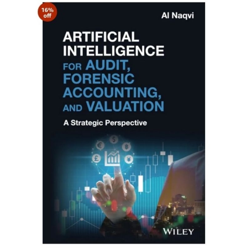 Artificial Intelligence for Auditing, Forensic Accounting, and Valuation: A Strategic ...