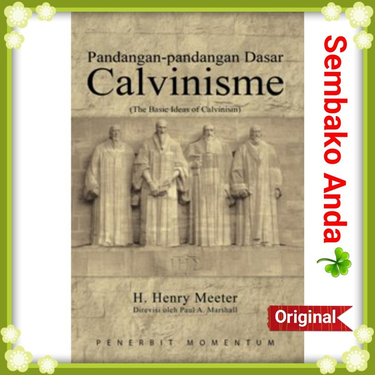 Basic Views of Calvinism. H. Henry Meeter. The Basic Ideas of Calvinism ...