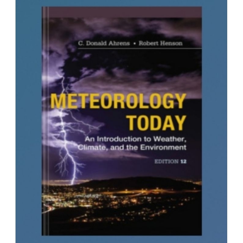 Meteorology Today: An Introduction to Weather, Climate and the ...
