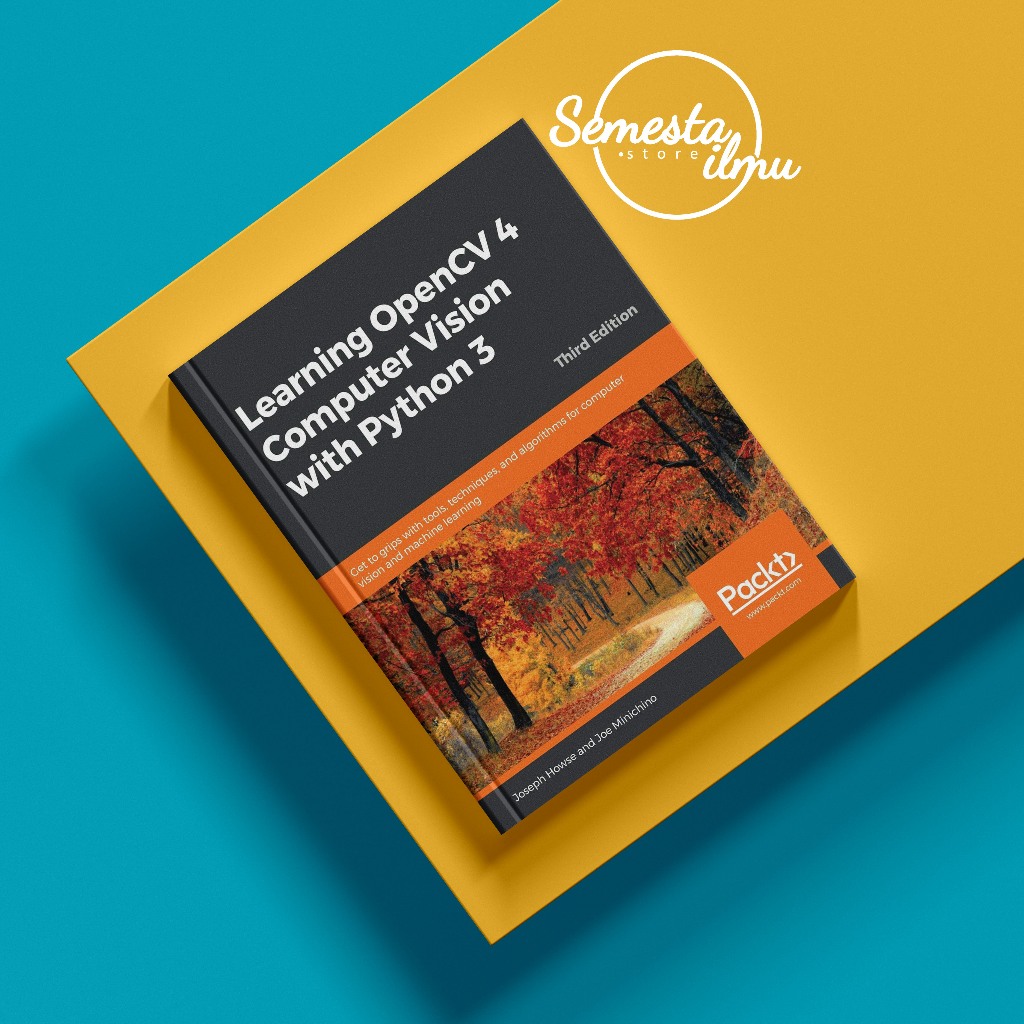 Learning OpenCV 4 Computer Vision with Python 3 - Joseph Howse, Joe Minichino | Shopee Singapore