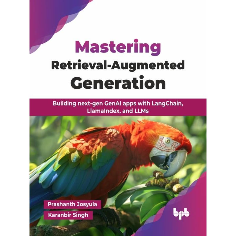 Mastering Retrieval-Augmented Generation: Building next-gen GenAI apps ...