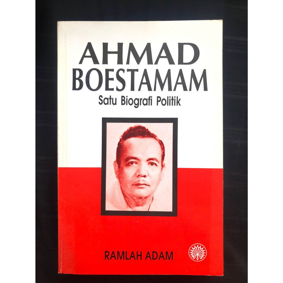 Ahmad Boestamam One Political Biography Ramlah Adam Political History ...