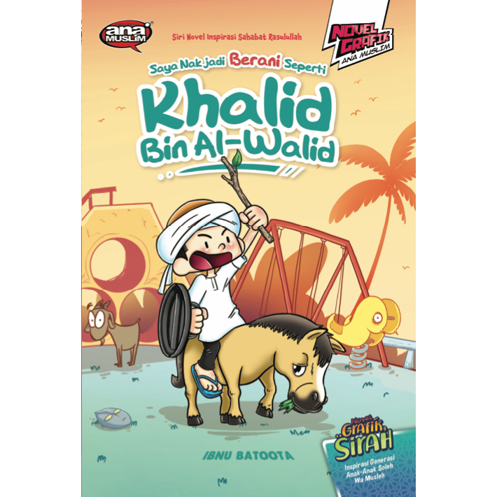SAYA I WANT TO BE DARE TO BE LIKE KHALID BIN AL-WALID - ANA MUSLIM ...