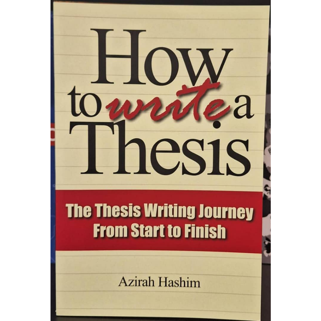 HOW TO WRITE A THESIS: THE THESIS WRITING JOURNEY FROM START TO FINISH ...