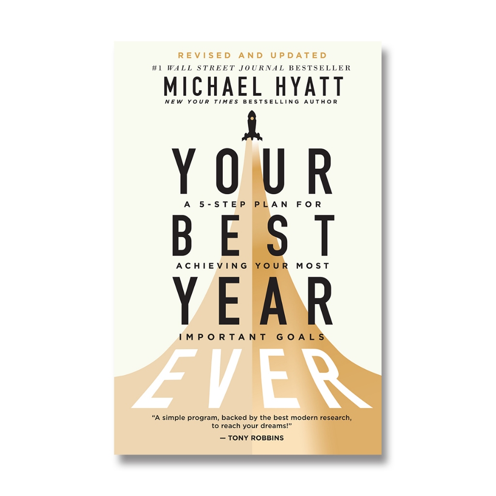 Your Best Year Ever: A 5-Step Plan for Achieving Your Most Important ...