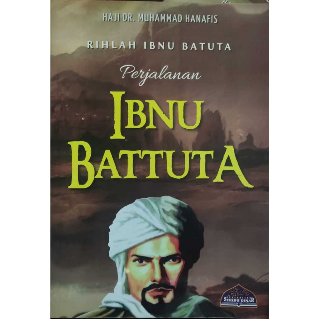 Ibn Battuta's Journey: Rihlah Ibnu Battuta By Haji Dr Muhamad Hanafis ...
