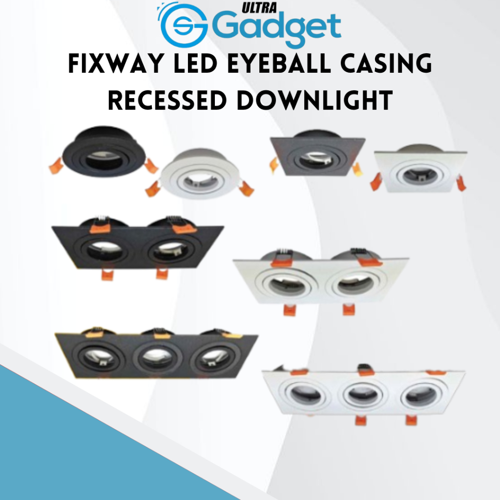 Fixway LED Eyeball Casing Recessed Downlight Casing Adjustable Angle ...