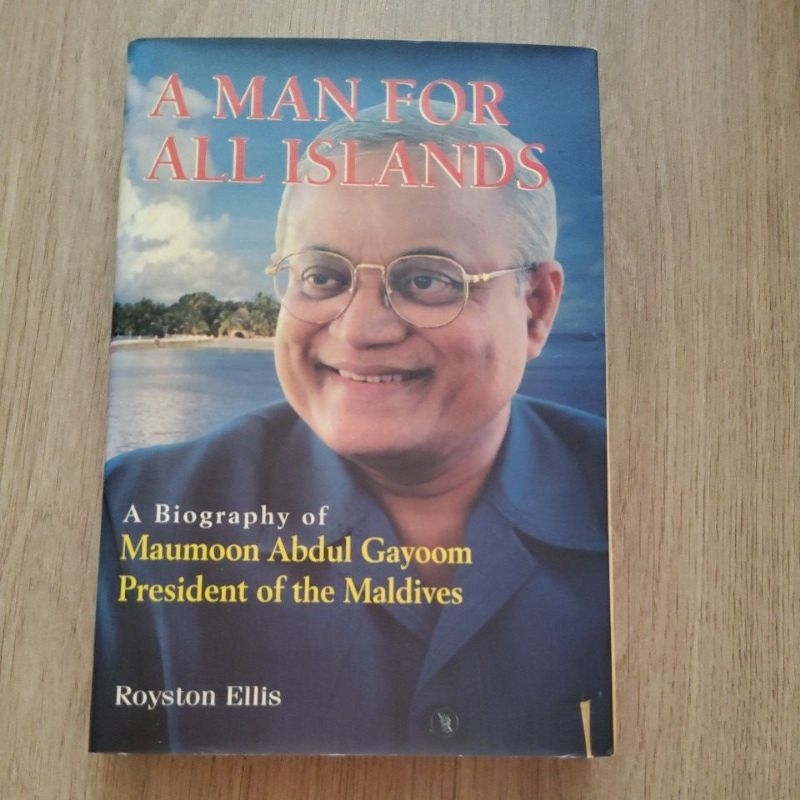 A Man for All Islands biography of President of the Maldives (hardcover ...