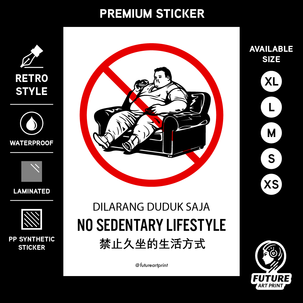 No Sedentary Lifestyle. Dilarang Duduk Saja. 禁止久坐的生活方式. Premium Sticker ...