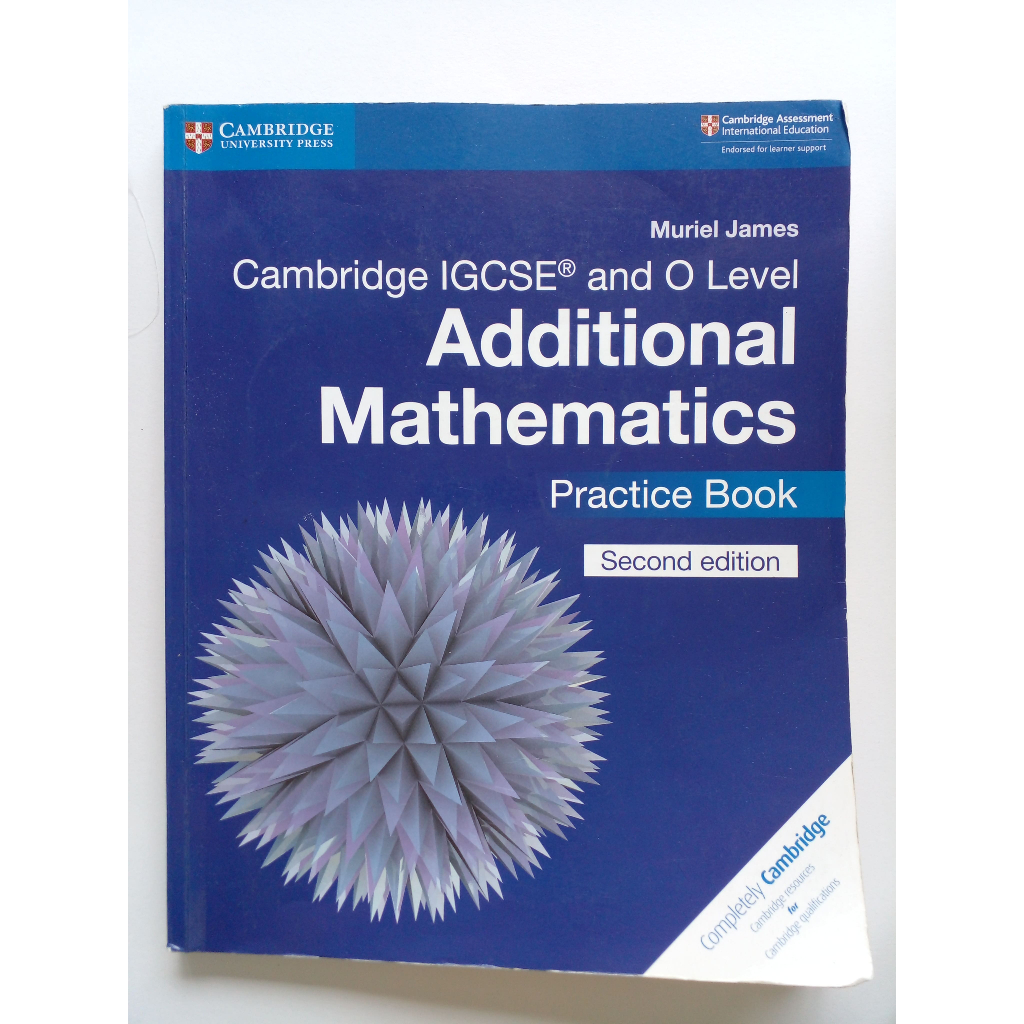 Cambridge IGCSETM and O Level Additional Mathematics Practice Book (Cambridge International ...