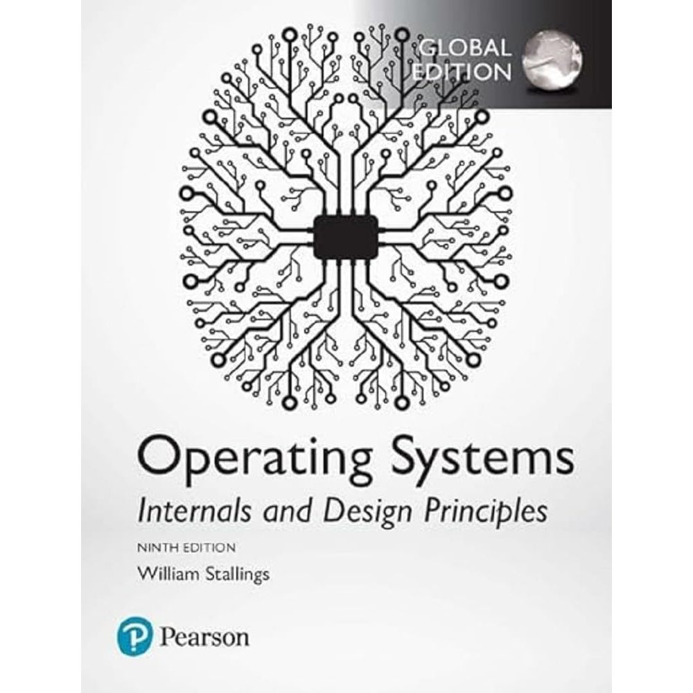 OPERATING SYSTEMS: Internals and Design Principles, 9th Global Edition ...