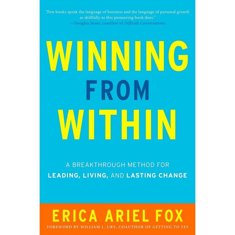 Erica Ariel Fox - WINNING FROM WITHIN : A Breakthrough Method For ...