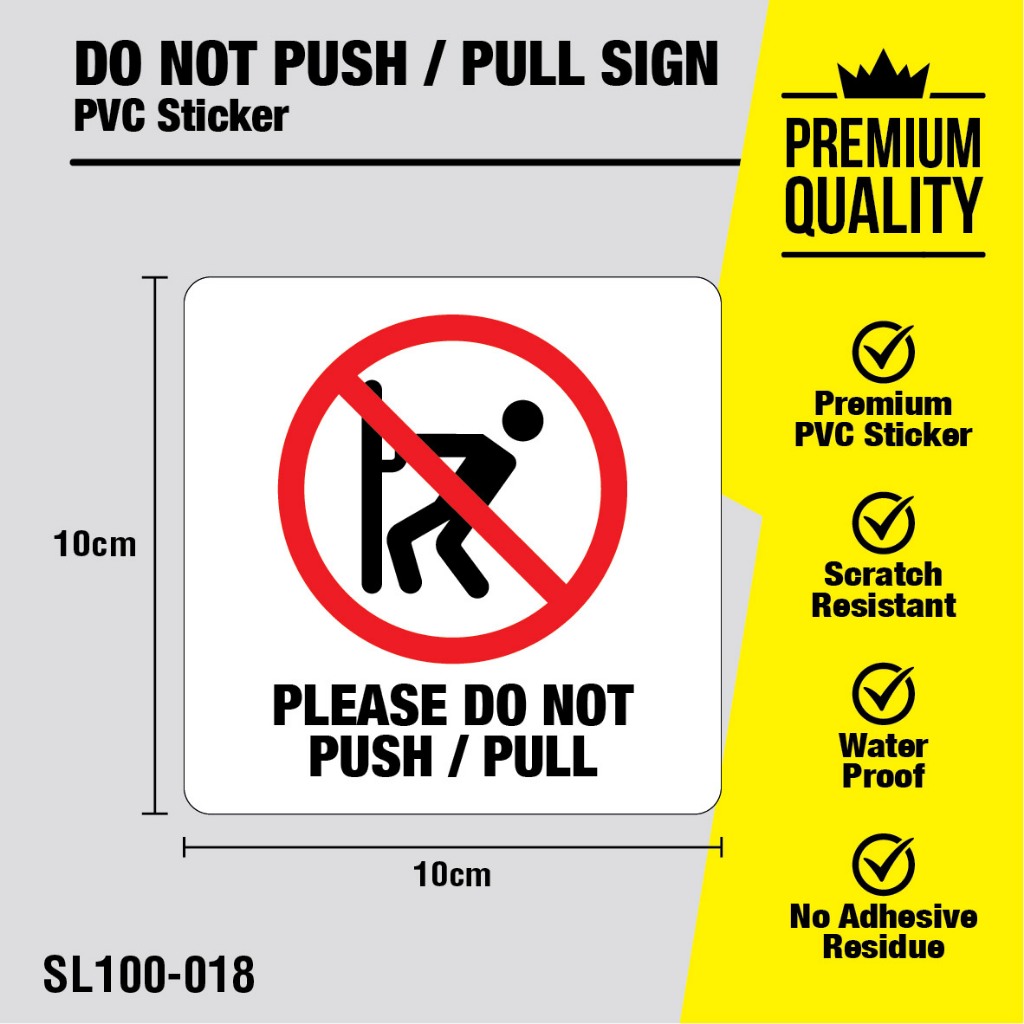 Signage for Please Do Not Push Or Pull / Tolong Jangan Tolak Atau Tarik ...