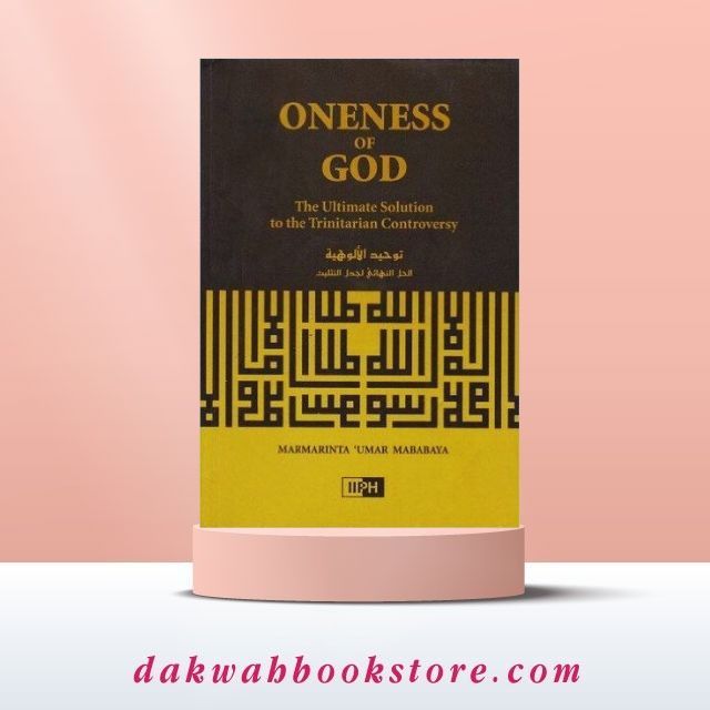 Oneness Of God The Ultimate Solution to the Trinitarian Controversy ...