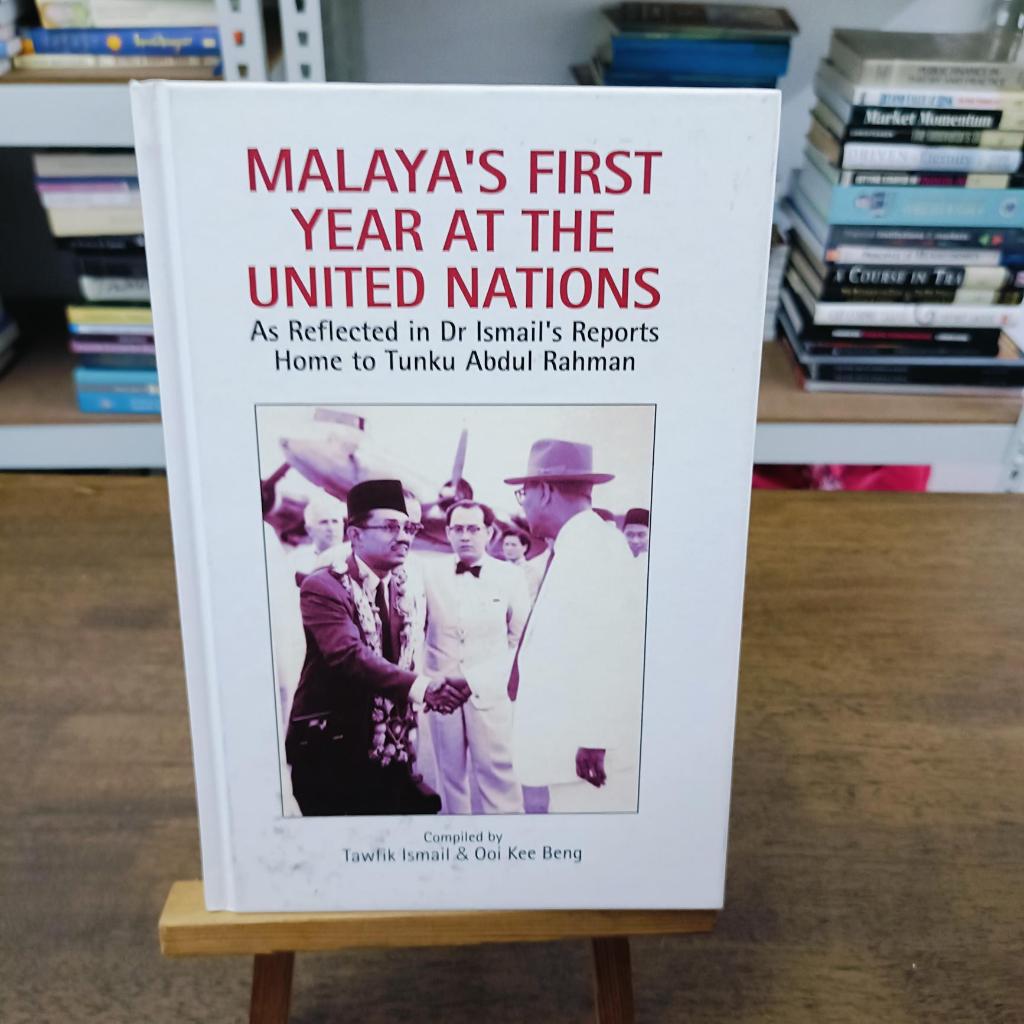 Malaya's First Year at the United Nations : As Reflected in Dr Ismail's ...