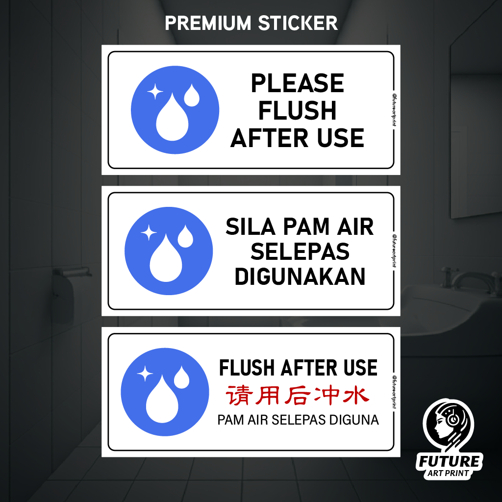 Please Flush After Use. Sila Pam Air Selepas Digunakan. 请用后冲水. Premium ...