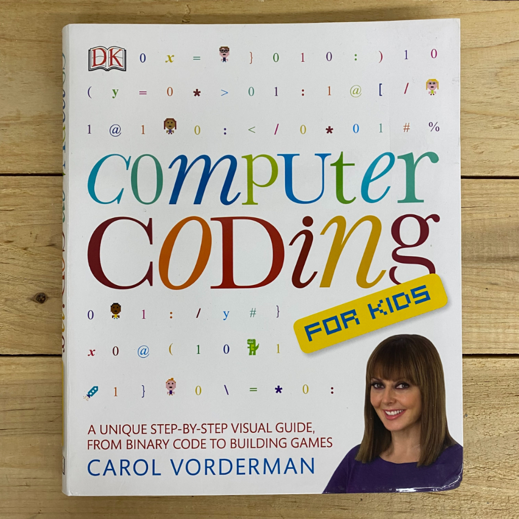 Computer Coding For Kids : Step-by-Step Visual Guide from Binary Code to Building Games ...