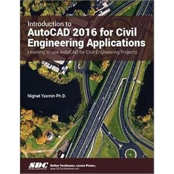 INTRODUCTION TO AUTO CAD 2016 FOR CIVIL ENGINEERING APPLICATIONS ...