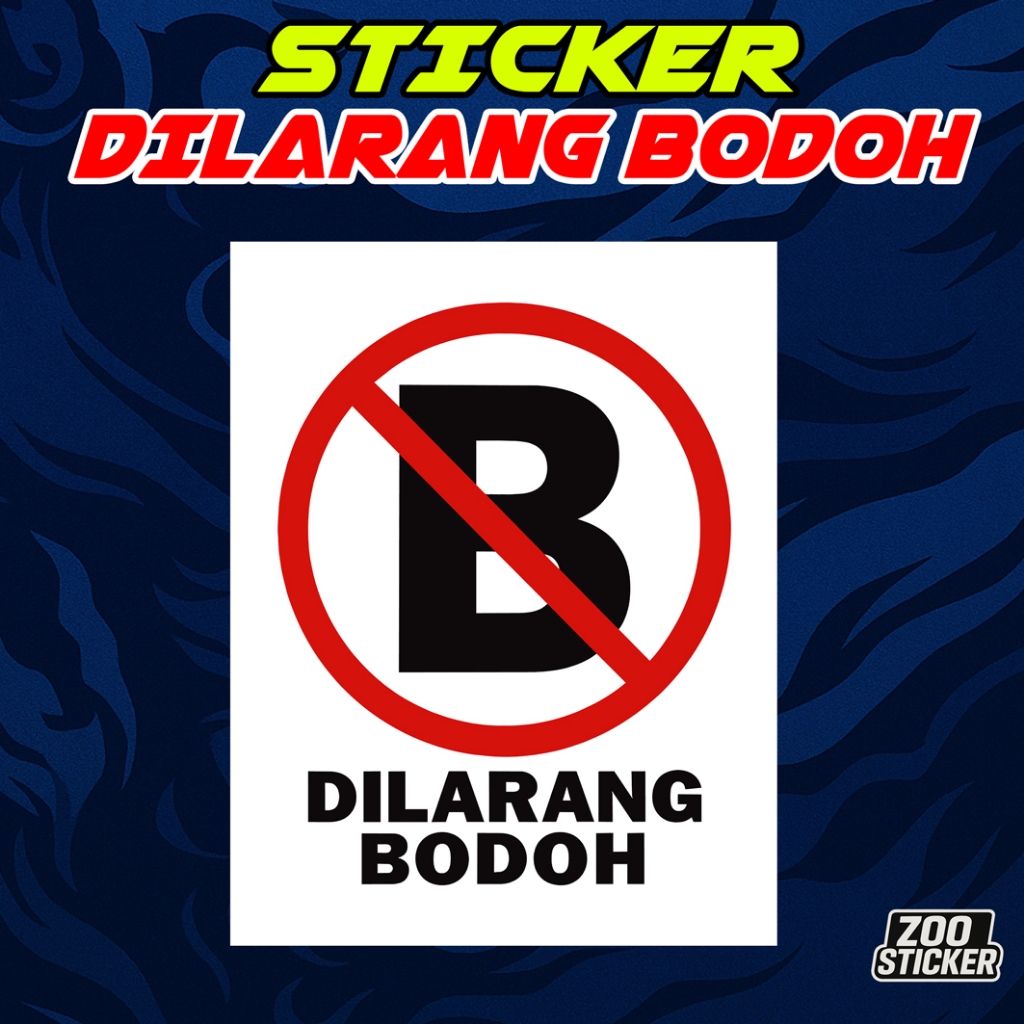 STICKER PRINT DILARANG BODOH / STICKER KERETA / STICKER MOTOR | Shopee ...