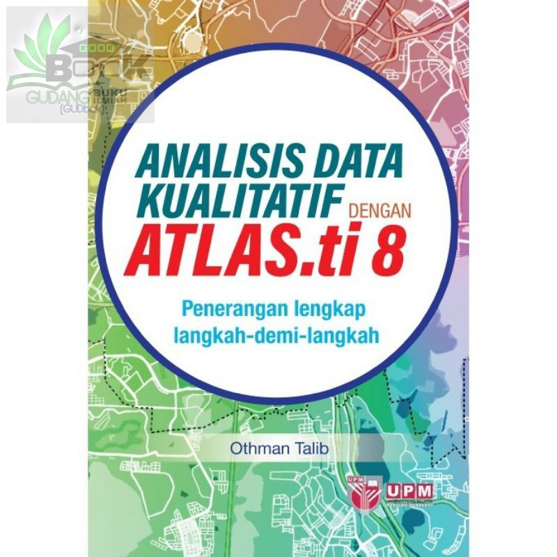 Quality Data Analysis With Atlas.Ti 8: Complete Step-By-Step Illumination (UPM PRESS) | Shopee ...