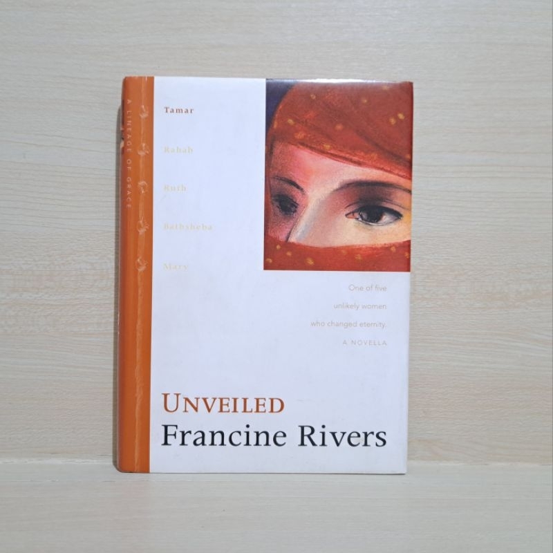 Unveiled: Tamar (Lineage of Grace 1) by Francine Rivers (Biblical ...
