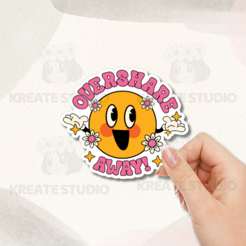 OVERSHARE AWAY | Laminated Waterproof Sticker for Tumblers and more ...