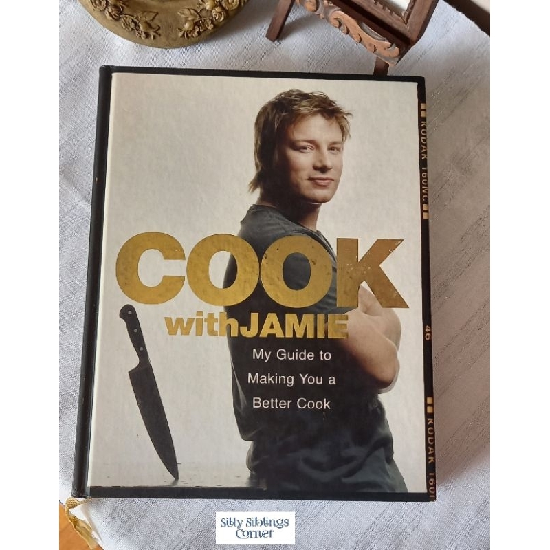 Jamie Oliver's Cook with Jamie (My guide to making you a better cook ...