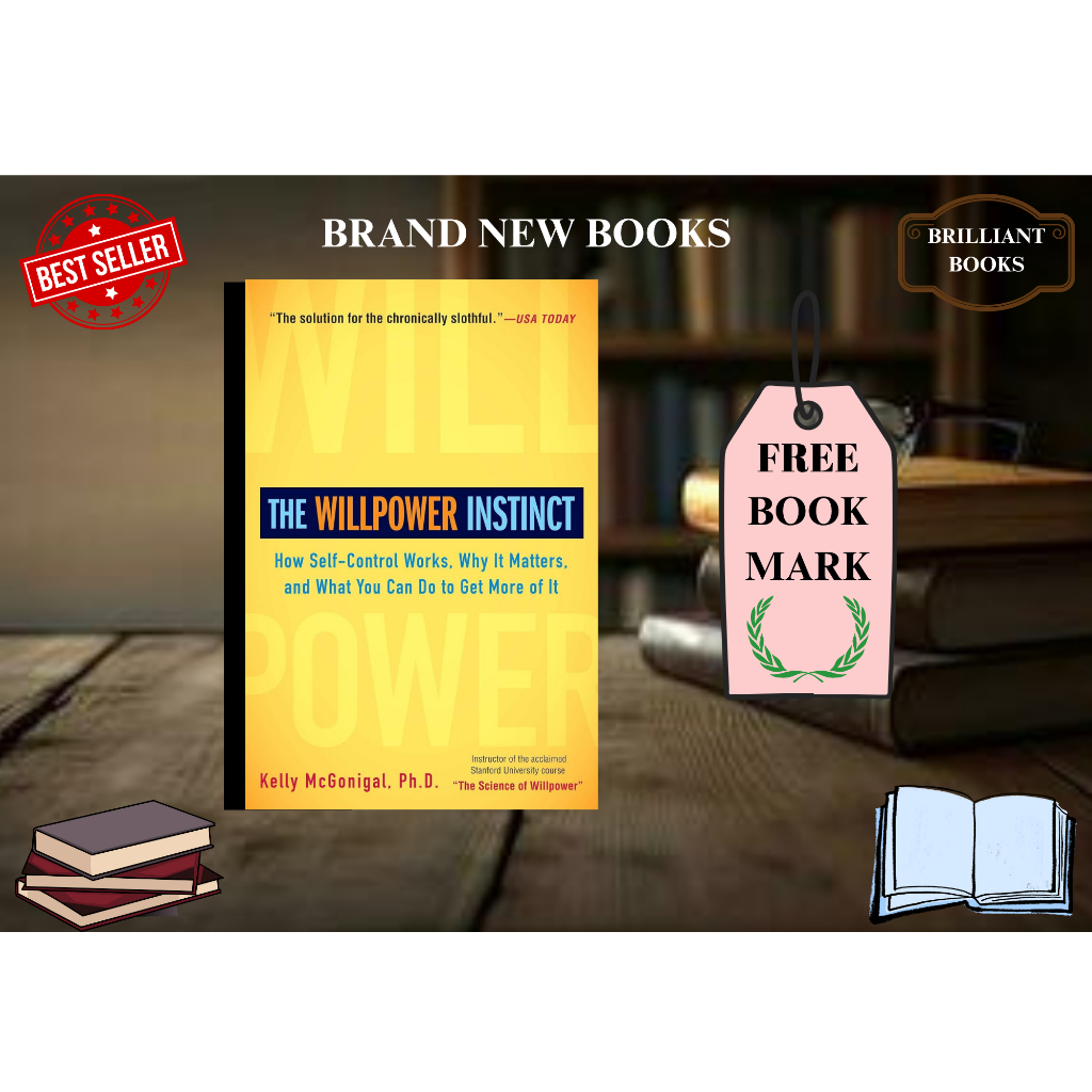 The Willpower Instinct: How Self-Control Works, Why It Matters, and ...