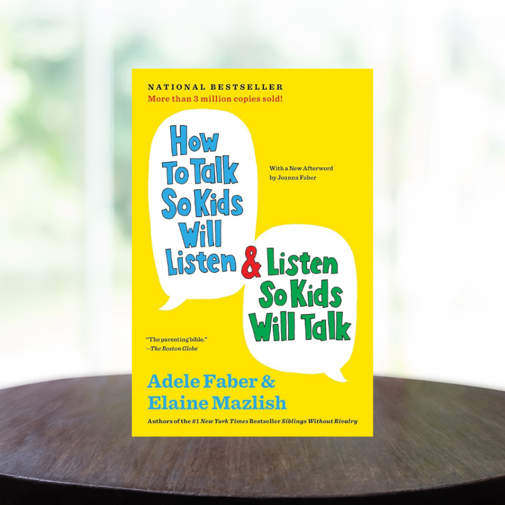 How to Talk So Kids Will Listen & Listen So Kids Will Talk (The How To ...