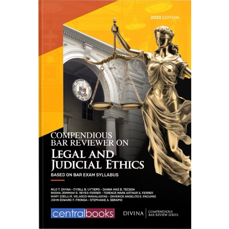 Compendious Bar Reviewer on Legal and Judicial Ethics: Based on Bar ...