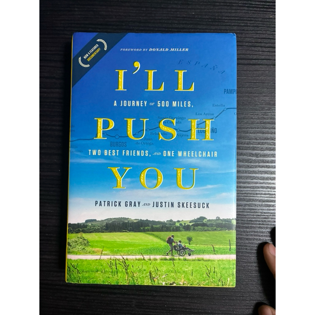 I’LL PUSH YOU: A JOURNEY OF 500 MILES, TWO BEST FRIENDS, ONE WHEELCHAIR ...