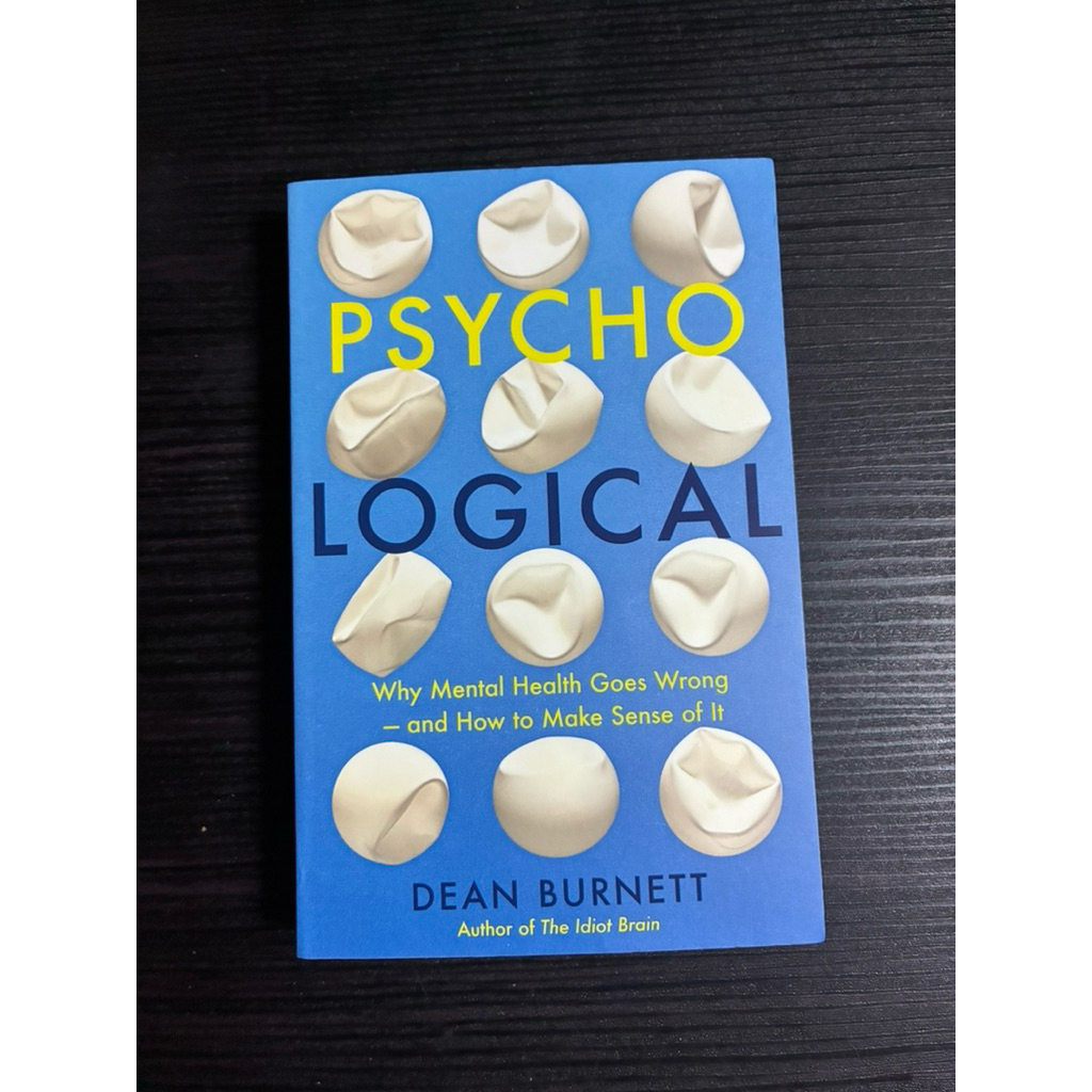 PSYCHO-LOGICAL: WHY MENTAL HEALTH GOES WRONG—AND HOW TO MAKE SENSE OF IT by DEAN BURNETT (TP ...