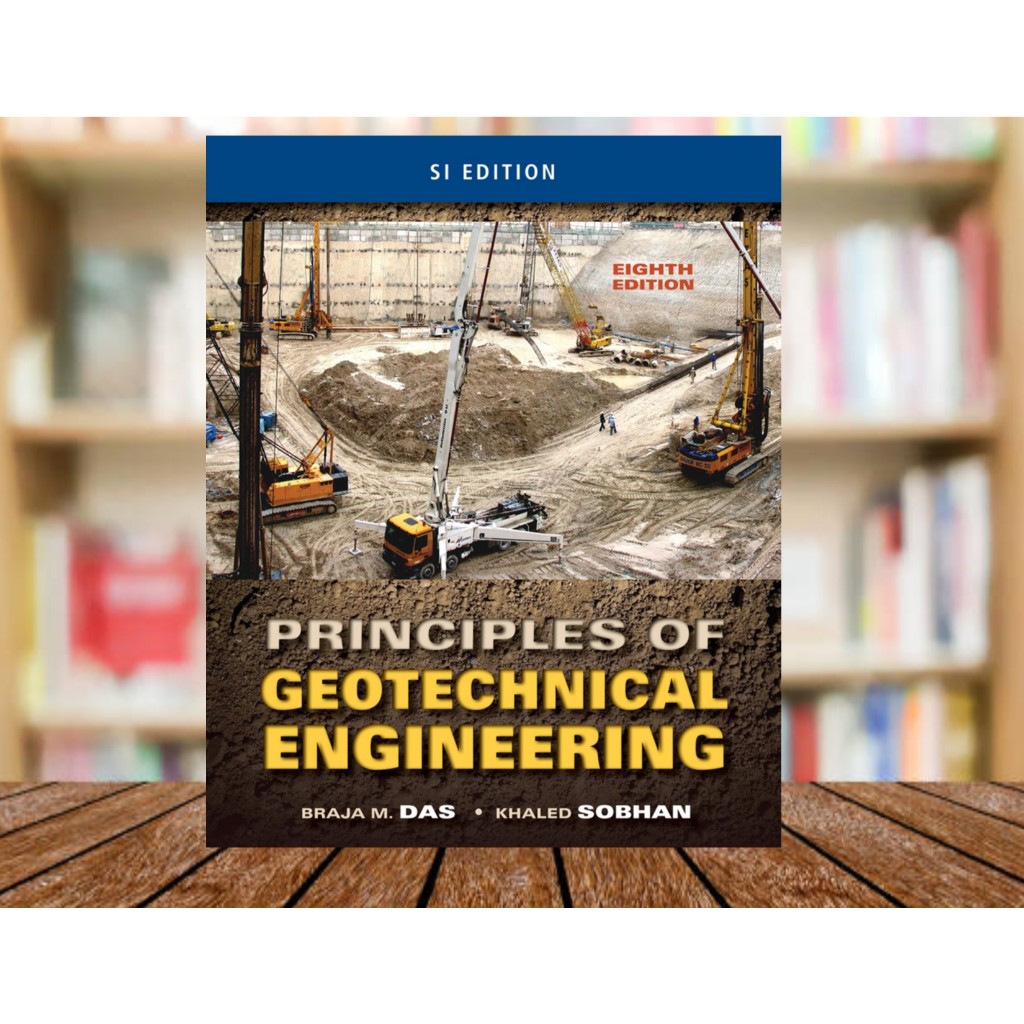 Principles of Geotechnical Engineering 8th Ed. SI Edition by Das et al ...