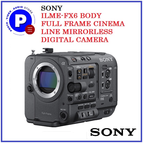 SONY ILME-FX6 BODY FULL-FRAME CINEMA LINE MIRRORLESS DIGITAL CAMERA | Shopee Singapore