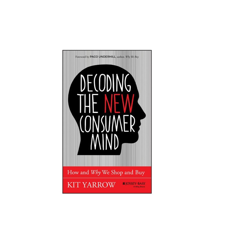 [Wiley] Decoding The New Consumer Mind: How And Why We Shop And Buy ...
