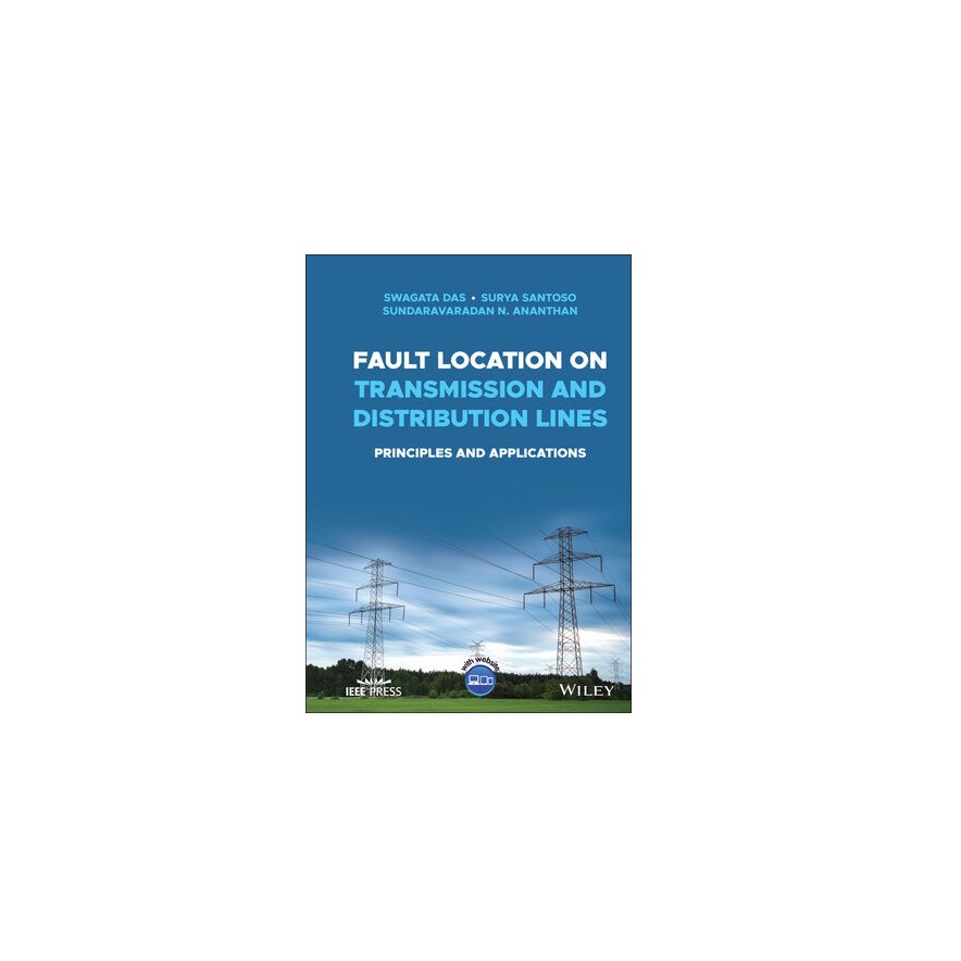 [Wiley] Fault Location On Transmission And Distribution Lines - Principles And Applications ...