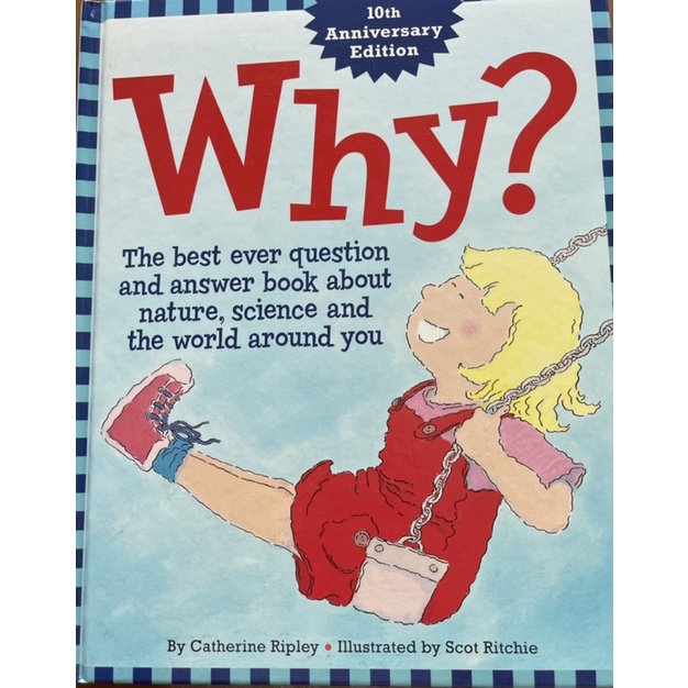 Why?: The Best Ever Question and Answer Book about Nature, Science and ...