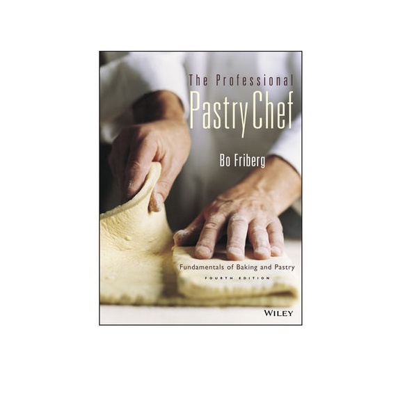 [Wiley] The Professional Pastry Chef: Fundamentals Of Baking And Pastry ...