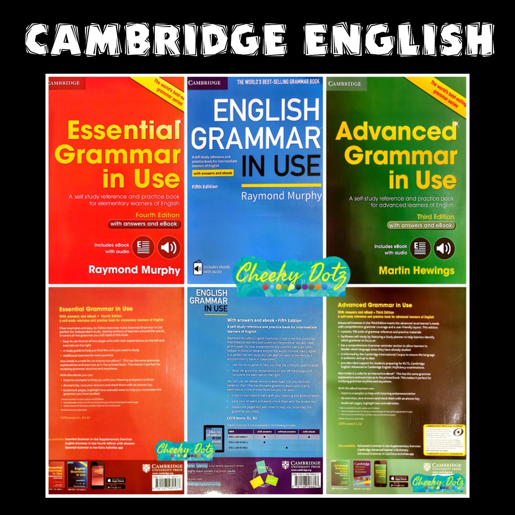CAMBRIDGE ENGLISH GRAMMAR IN USE – ESSENTIAL, INTERMEDIATE, ADVANCED ...