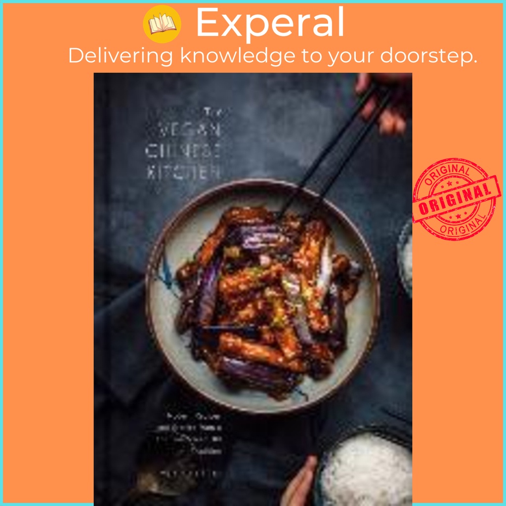 The Vegan Chinese Kitchen : Recipes and Modern Stories from a Thousand ...