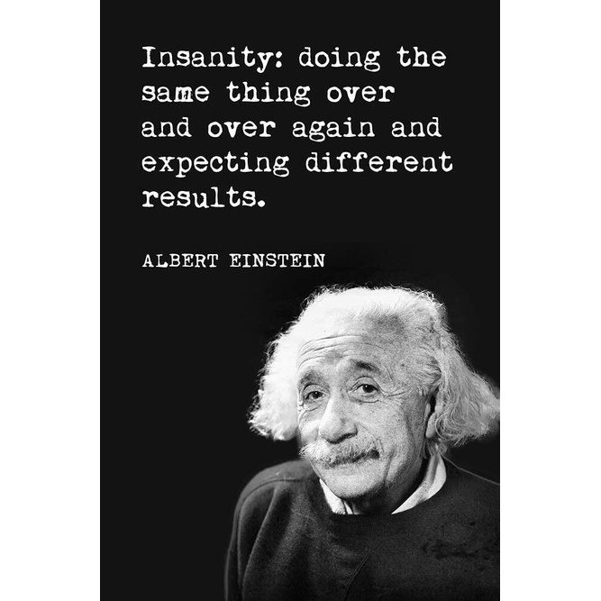 Insanity: Doing The Same Thing Albert Einstein Quote Motivational ...