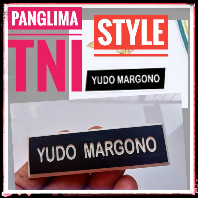 Name Tag STYLE PANGLIMA MODEL TNI YUDO MARGONO @ Name Tag Indonesia ...