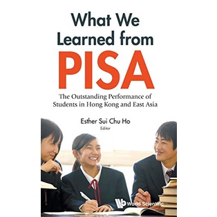 What we learned from pisa: the outstanding performance of students in hong kong and east asia ...