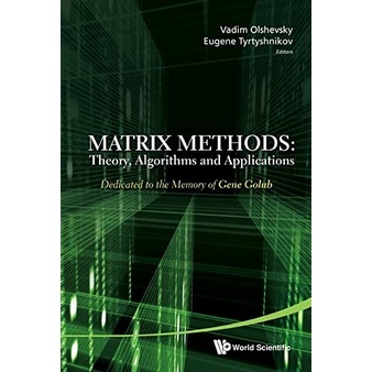 Matrix methods: theory, algorithms and applications - dedicated to the memory of gene golub ...