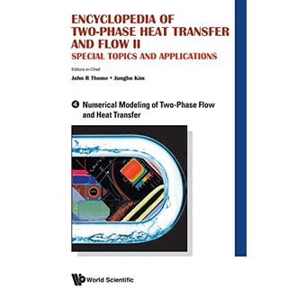 Encyclopedia of two-phase heat transfer and flow ii: special topics and ...