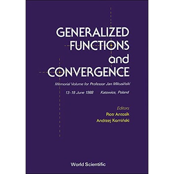 Generalized functions and convergence: memorial volume for professor jan mikusinski | Shopee ...