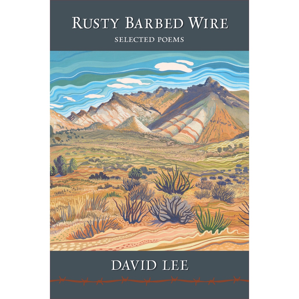 Rusty Barbed Wire: Selected Poems by David Lee (US edition, hardcover ...