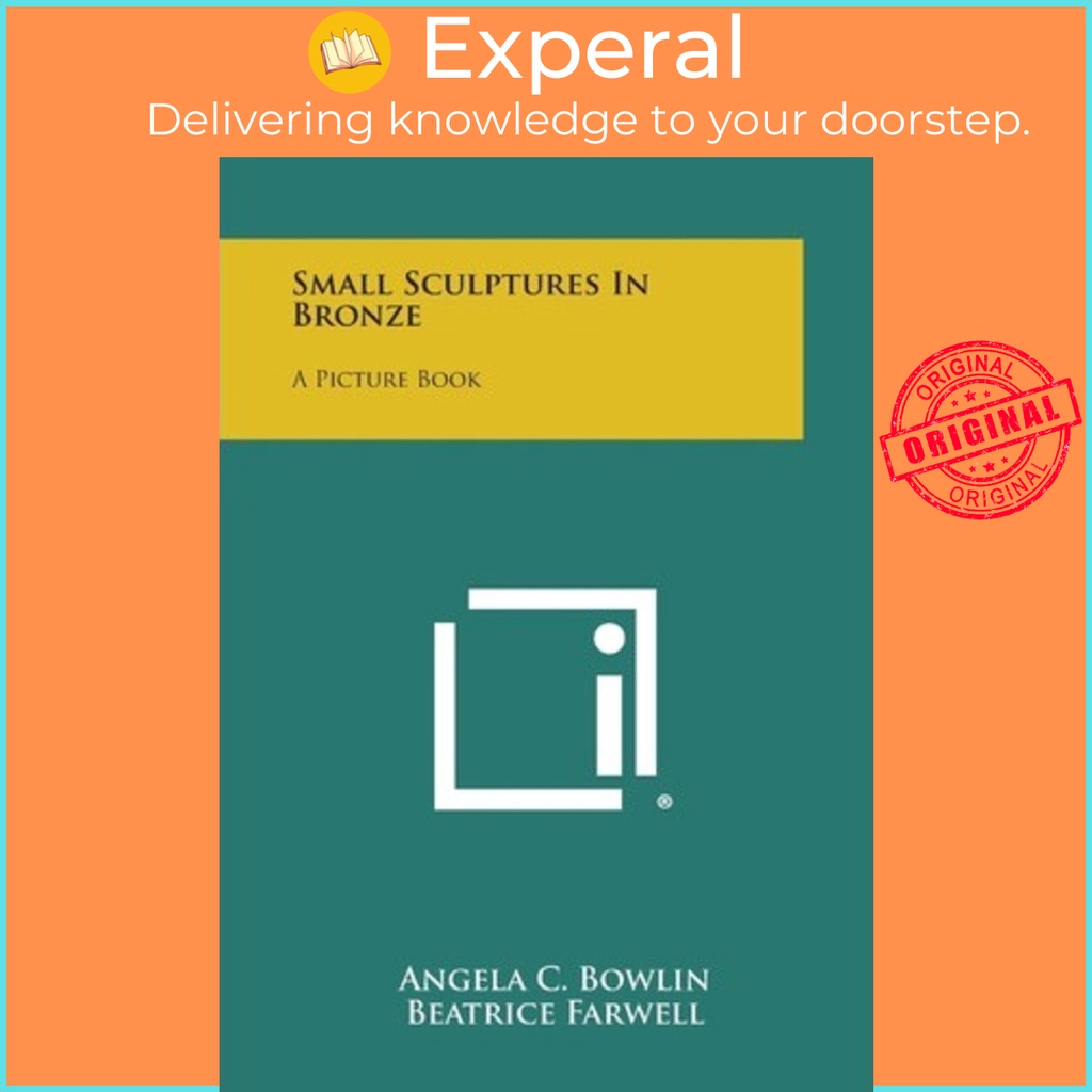 Small Sculptures in Bronze : A Picture Book by Angela C Bowlin ...